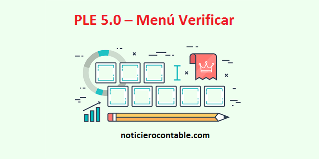 PLE 5.2 – Menú Verificar [Libros Electrónicos] - Noticiero Contable
